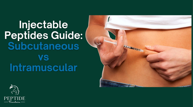 Injectable Peptides Guide: Subcutaneous vs Intramuscular – Peptide Fountain